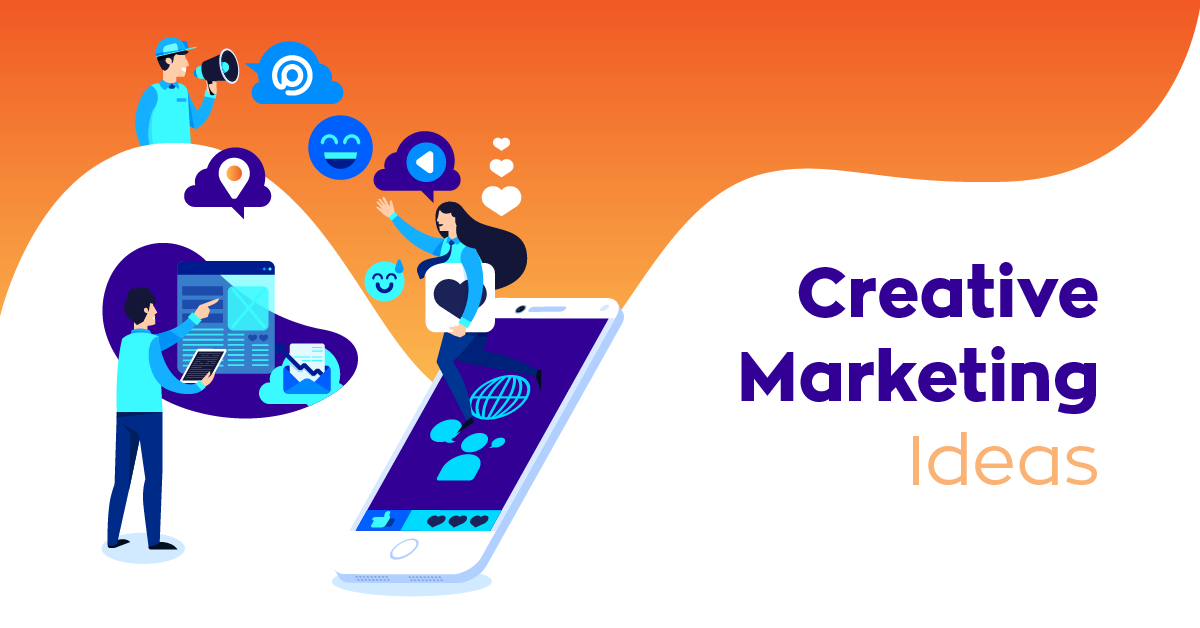 Creative Marketing: Οι 7 πιο δημιουργικές ιδέες για το 2019!