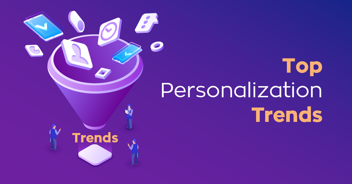 Personalization: Τα top trends της εξατομικευμένης εμπειρίας